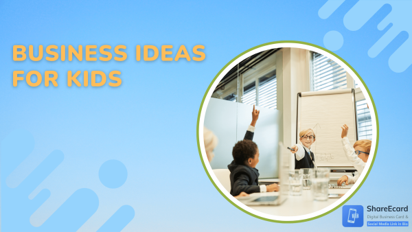 45 Best Business Ideas for Kids (May 2026) - ShareEcard