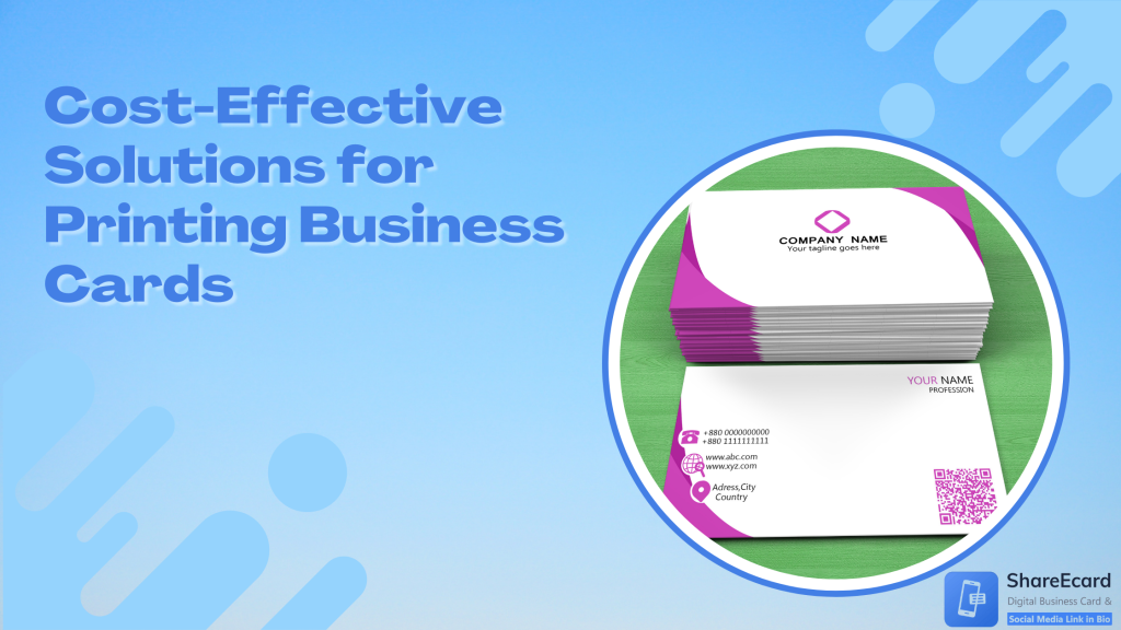 Cost-Effective Solutions for Printing Business Cards - ShareEcard