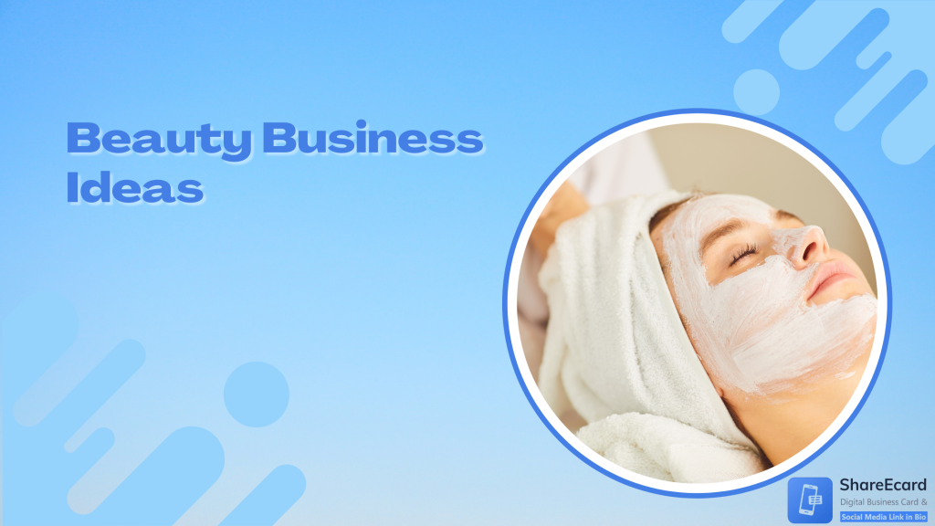 Top 10 Beauty Business Ideas (May 2026) - ShareEcard