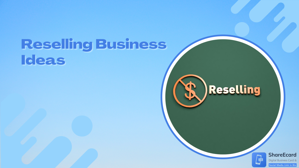 Top 20 Reselling Business Ideas ( May 2026) - ShareEcard