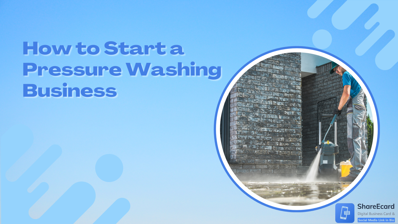 How to Start a Pressure Washing Business: A Step-by-Step Approach ...