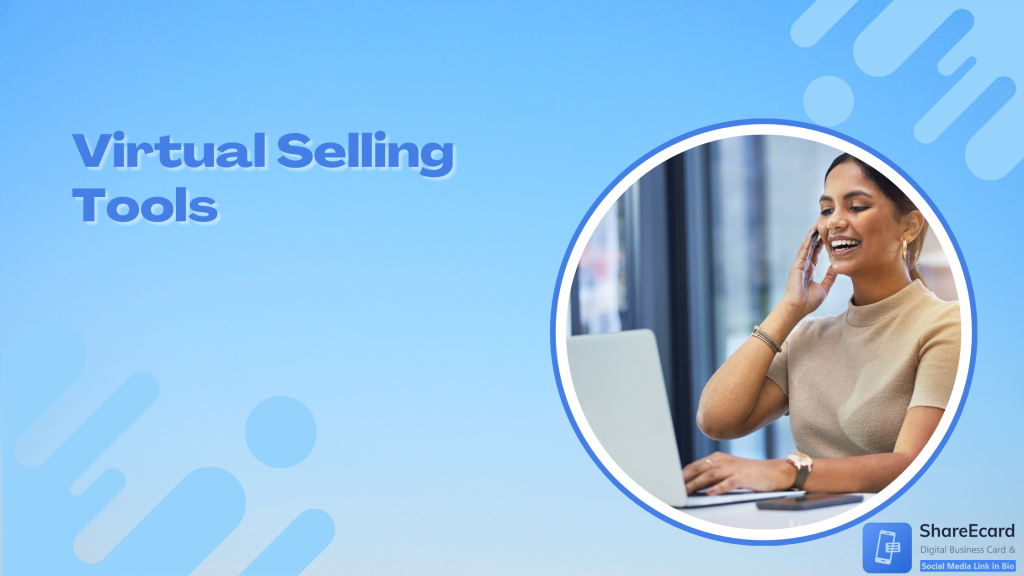 7 Best Virtual Selling Tools You Should Use in 2024 - ShareEcard