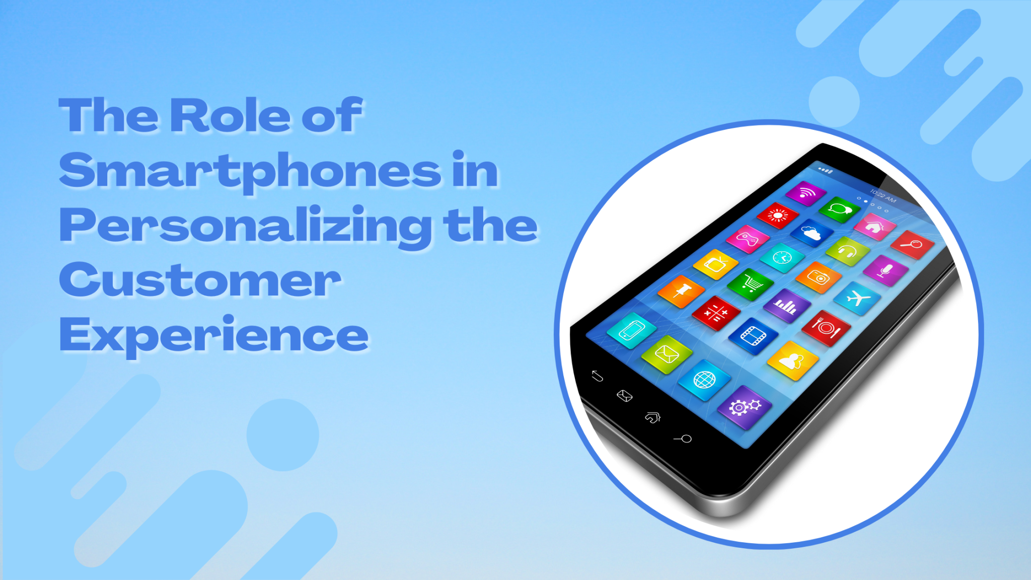 The Role of Smartphones in Personalizing the Customer Experience ...